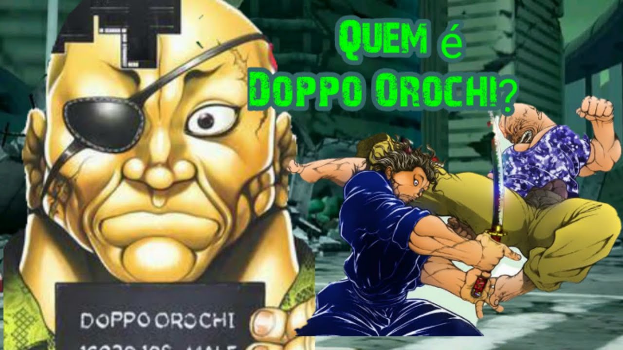 QUEM E DOPPO OROCHI biografia de personagens de baki - YouTube