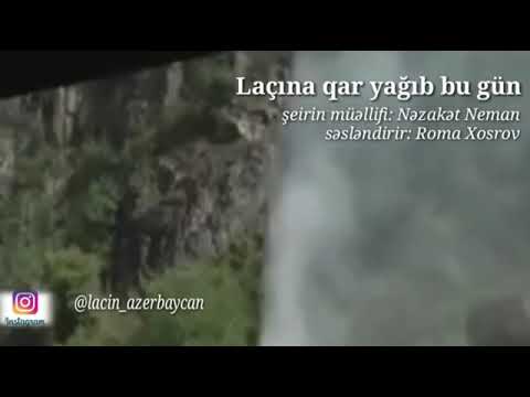 Nəzakət Neman -Laçına qar yağdı bu gün ( səsləndirir: Roma Xosrov )
