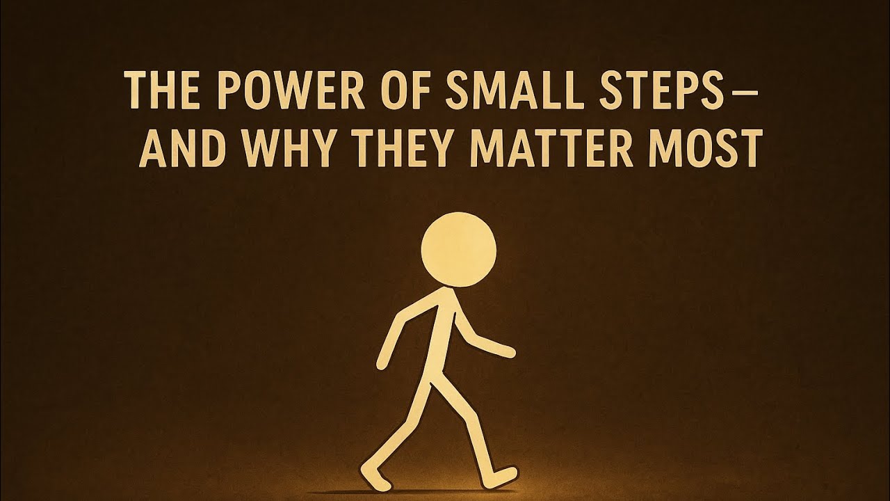 The Power of Small Steps - YouTube