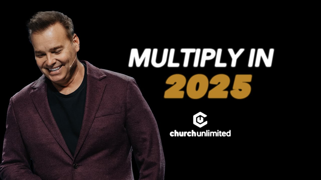 Multiply in 2025 Church Unlimited Pastor Bil Cornelius - YouTube