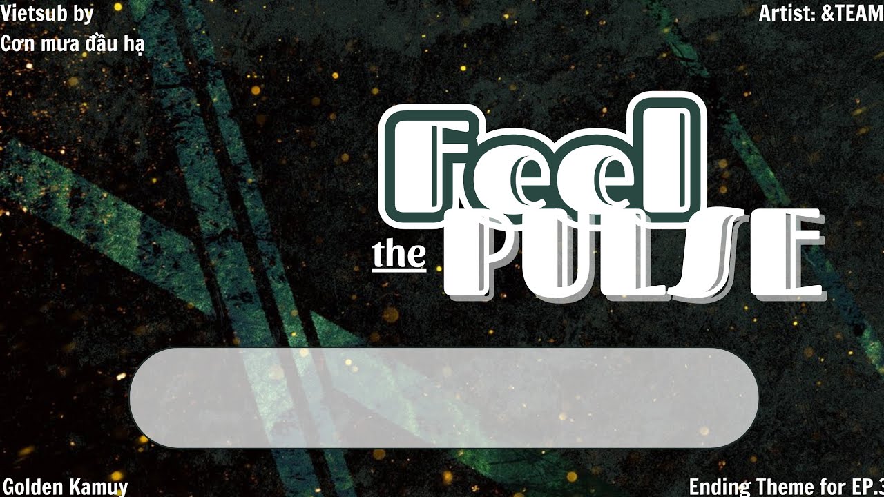 VIETSUB | Feel the Pulse - 'Golden Kamuy' Ending Theme for EP.3 | &TEAM - YouTube