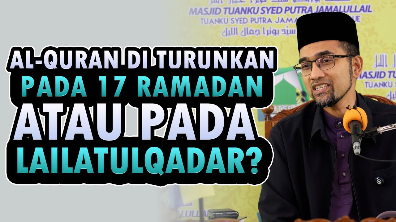Prof Dr Rozaimi - Al-Quran Di Turunkan Pada 17 Ramadan Atau Pada ...