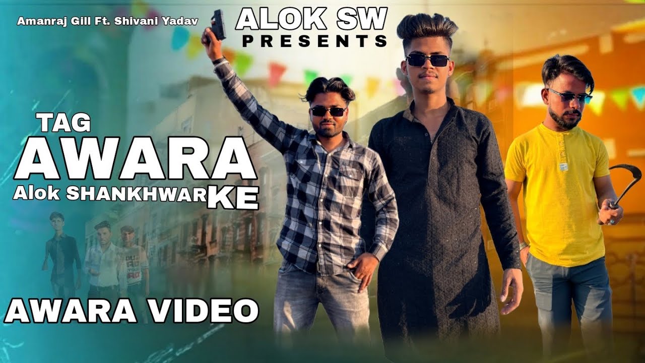 Tag Awara Ke (Official Video) Amanraj Gill, Shivani Yadav, Shiva ...
