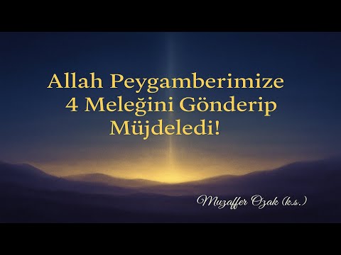 Allah Peygamberimize 4 Meleğini Gönderip Müjdeledi! (Muzaffer Ozak (k.s.))
