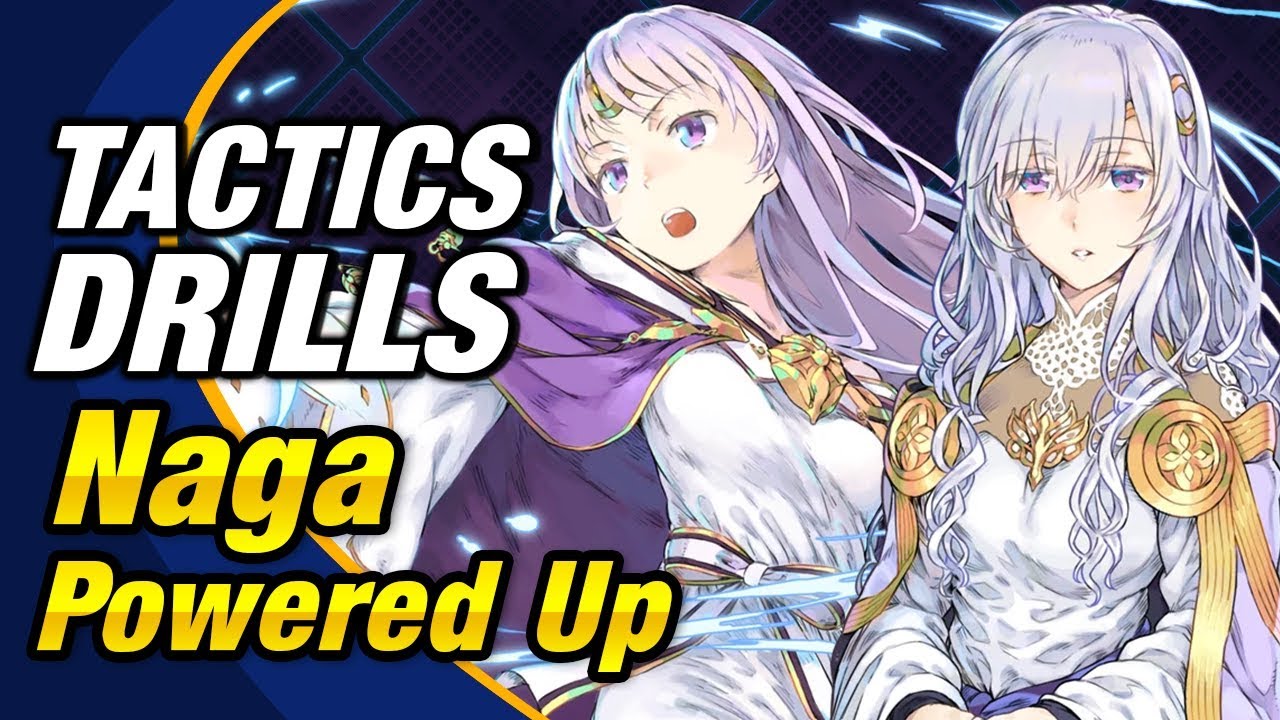 Fire Emblem Heroes - Tactics Drills: Skill Studies 43: Naga Powered Up ...
