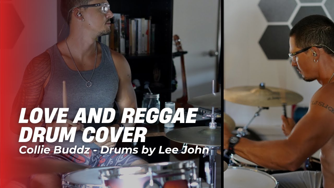 Love and Reggae By Collie Buddz - Lee John Drum Cover - YouTube