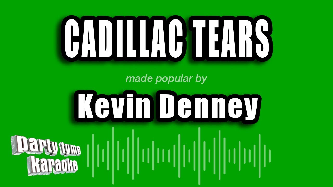 Kevin Denney - Cadillac Tears (Karaoke Version) - YouTube