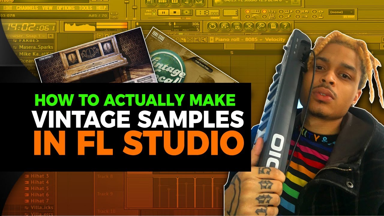 MAKING VINTAGE SAMPLES IN FL STUDIO (THE RIGHT WAY!) - YouTube