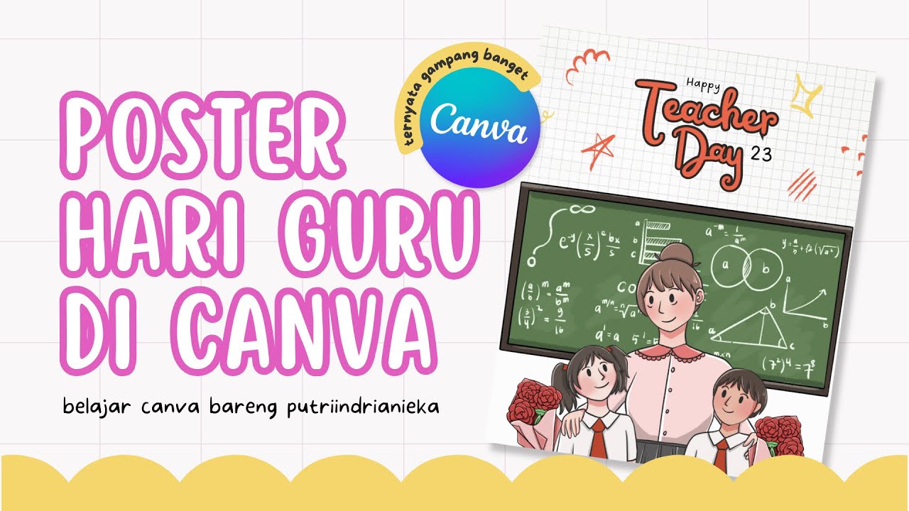 MEMBUAT POSTER HARI GURU/TEACHER DAYS MUDAH DAN SIMPLE DI CANVA ...