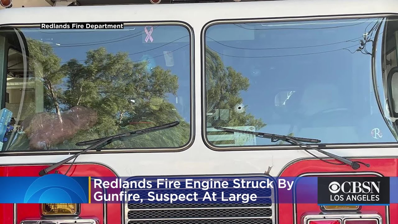 Redlands Fire Engine Struck By Gunfire, Suspect At Large - YouTube