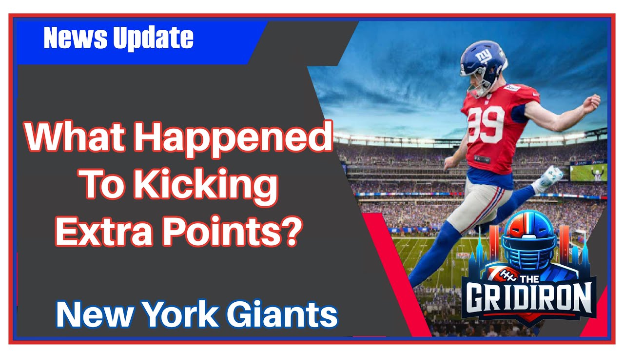The Gridiron- New York Giants What Happened To Kicking Extra Points ...