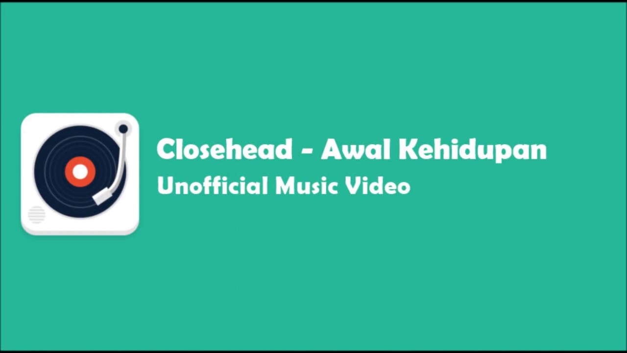 Closehead - Awal Kehidupan [Lirik] - YouTube Music