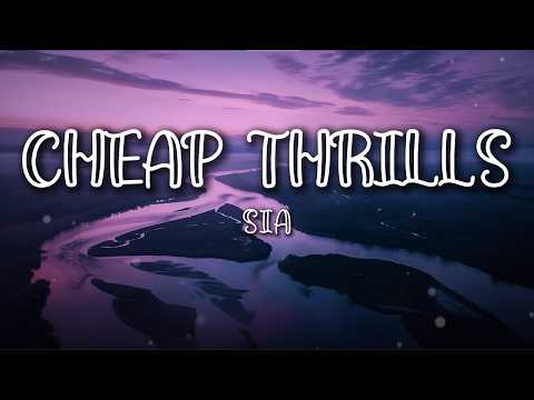 Sia - Cheap Thrills (Lyrics) ft. Sean Paul