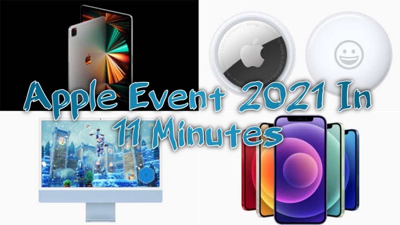 Apple Spring Event 2021 In 11 Minutes || M1 Colored Imacs, M1 Ipad Pro ...