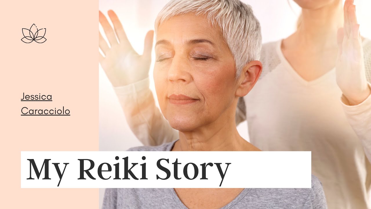 My Reiki Story - Jessica Caracciolo Reiki Master Teacher - YouTube