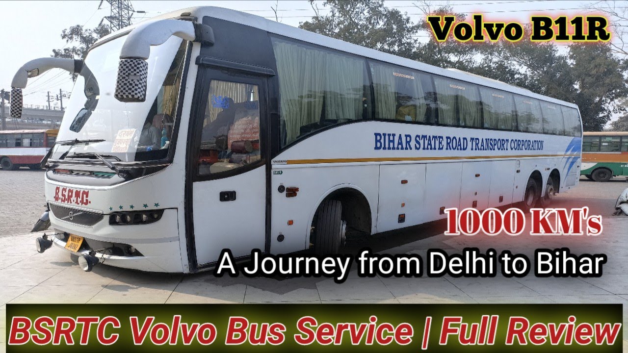 Delhi To Bihar By Luxury BSRTC Volvo B11R Bus | 19 Hours Journey By Bus ...