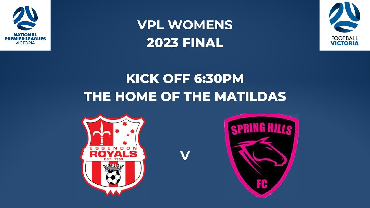 2023 VPL Womens Grand Final - Essendon Royals SC v Spring Hills FC ...