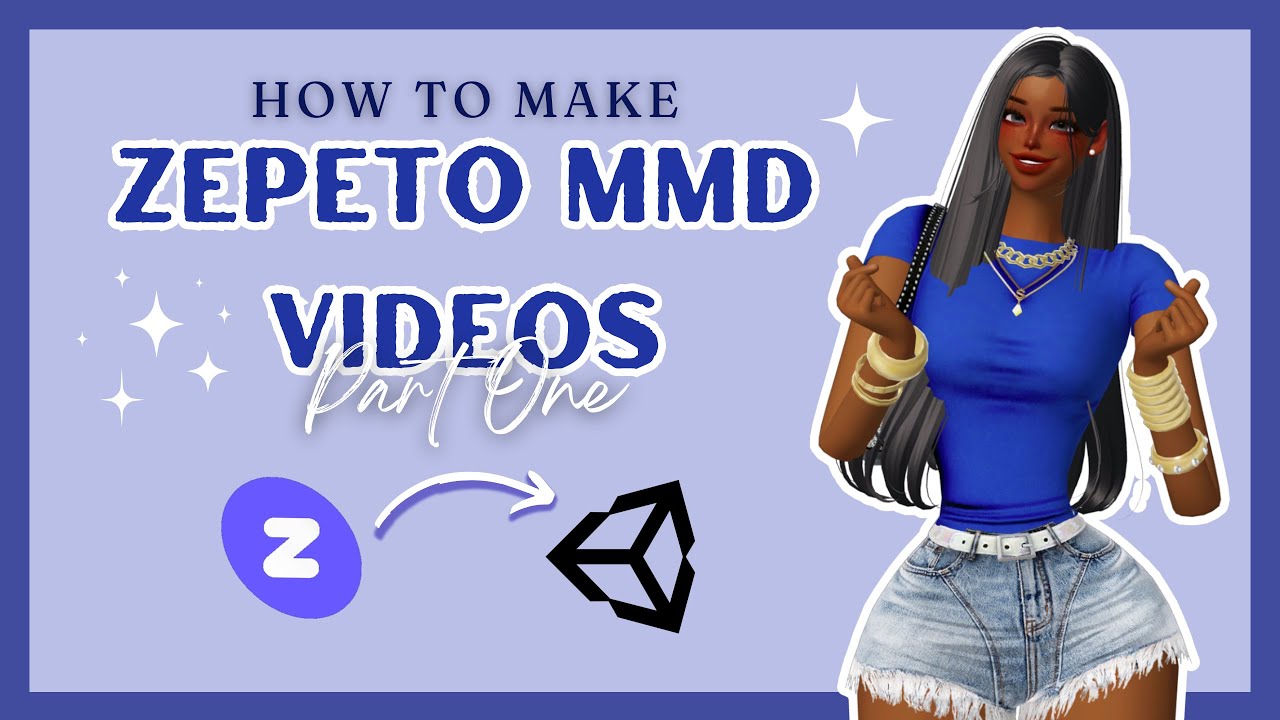 [ZEPETO MMD TUTORIAL] How to Make MMD Videos with Zepeto (Part 01) - YouTube