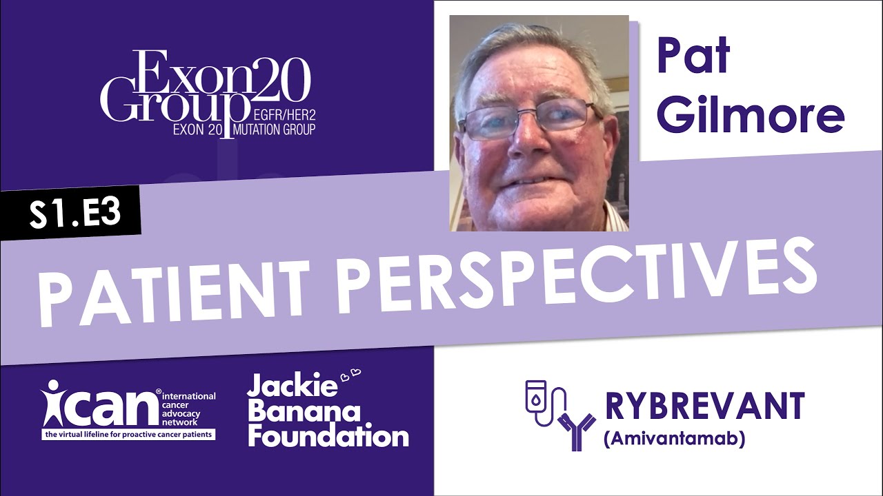 Patient Perspectives #1.3 - Pat Gilmore - EGFR Exon20ins NSCLC ...
