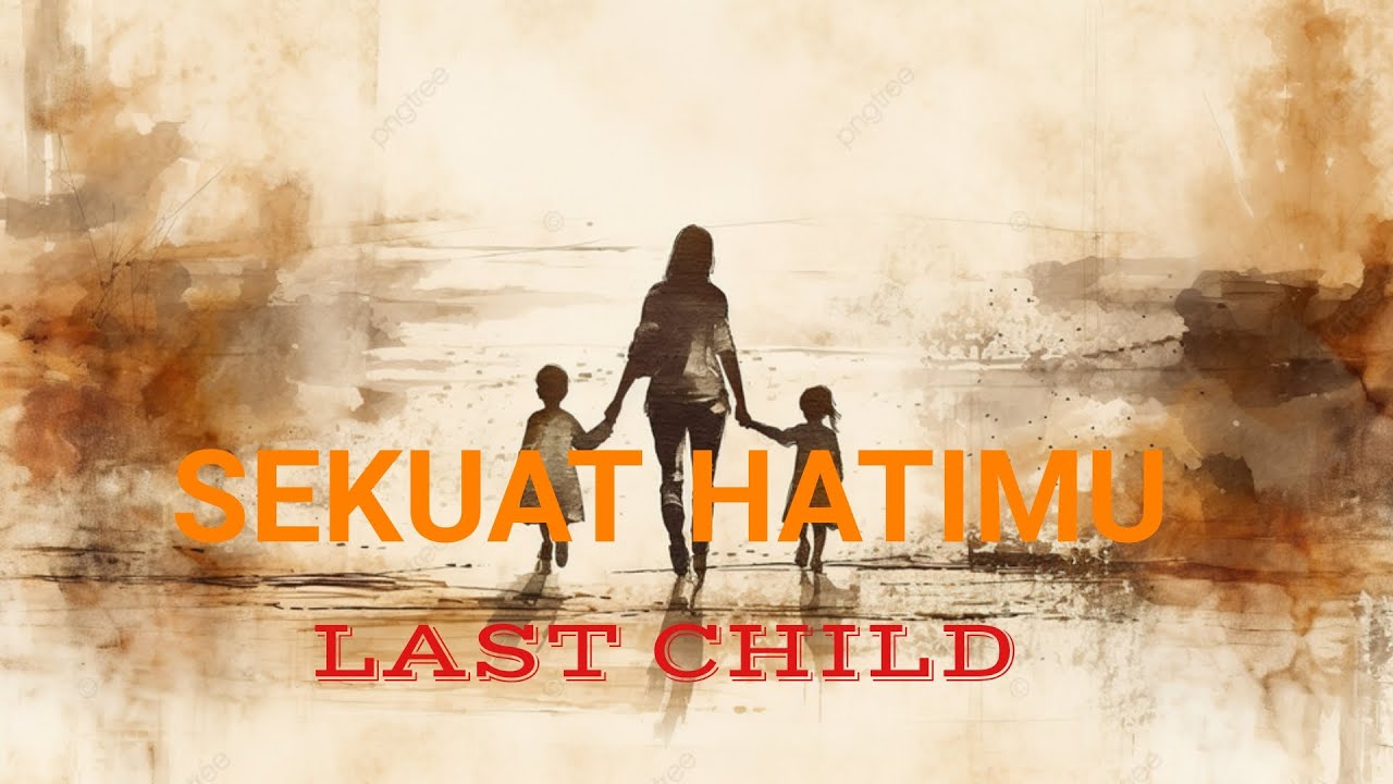 LAST CHILD - SEKUAT HATIMU ( lirik lagu ) - YouTube