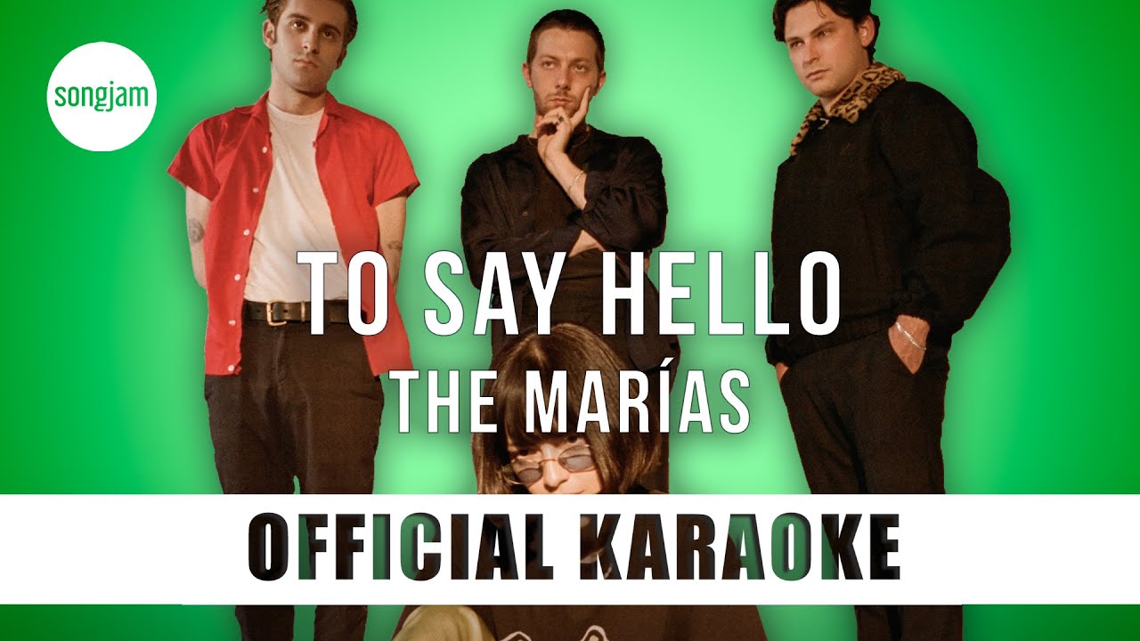 The Marías - To Say Hello (Official Karaoke Instrumental) | SongJam ...