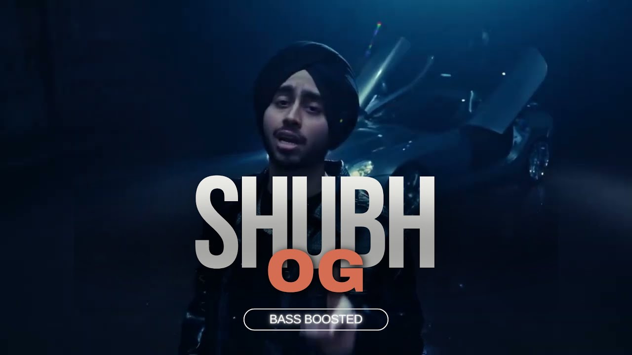 Shubh - OG BASS BOOSTED SONG - YouTube