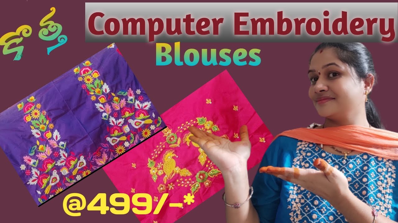 Computer Embroidery work Blouses | New Designs | Low cost | Lohitha ...
