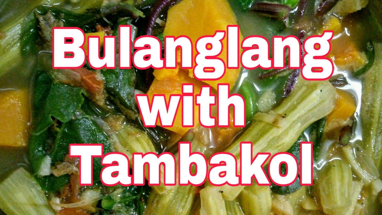 How To Make Bulanglang With Inihaw Na Tambakol? - YouTube