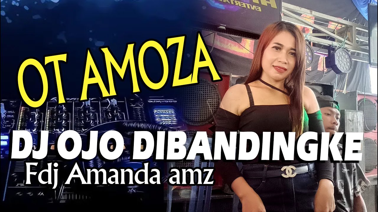 DJ ojo dibandingke fdj amanda Ot Amoza #dj - YouTube