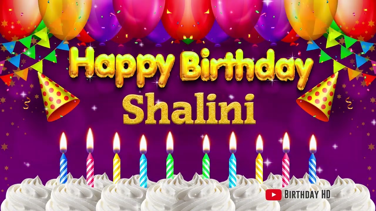Shalini Happy birthday To You - Happy Birthday song name Shalini 🎁 ...