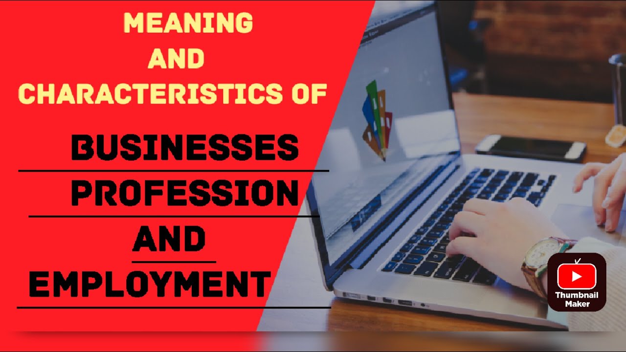 Meaning and Characteristics of Business , Profession and Employment ...