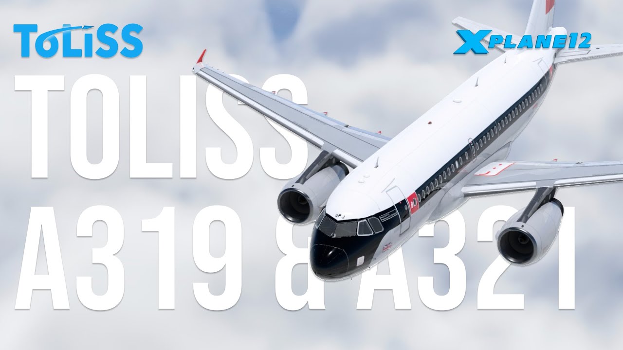 Toliss Airbus A319 and A321 for X-Plane 12 - The most comprehensive ...
