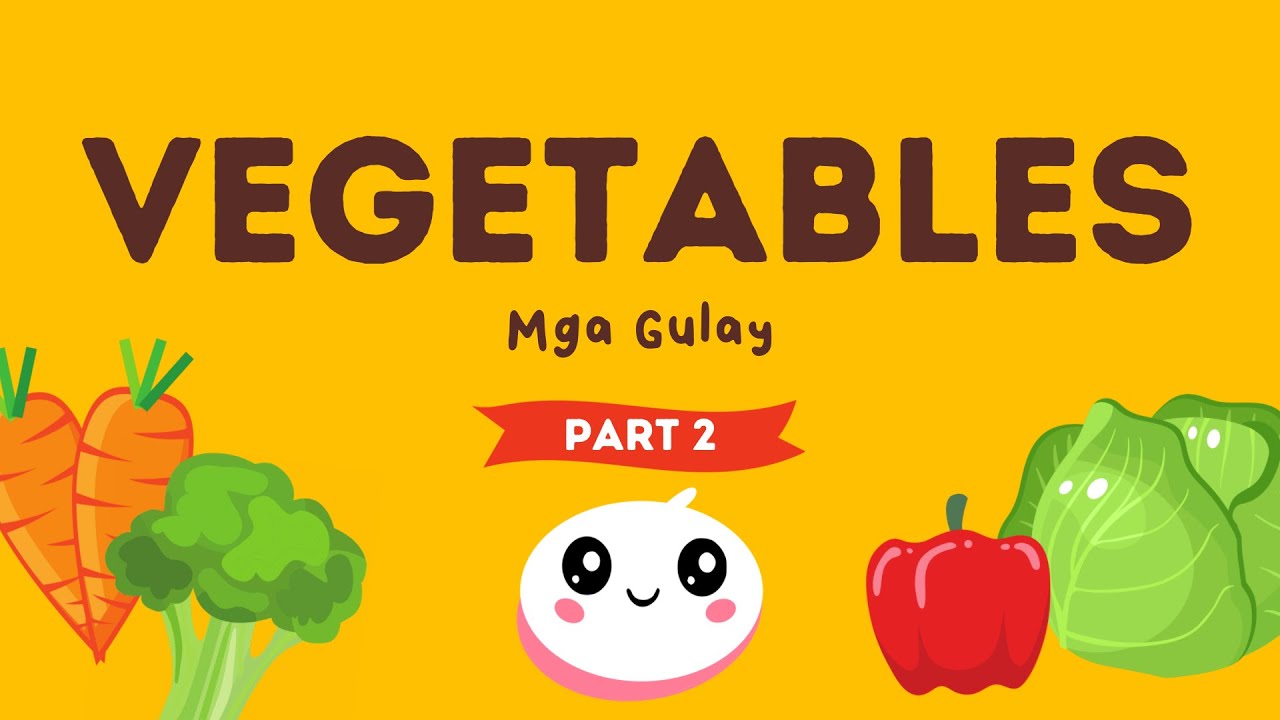 Vegetables | Mga Gulay Part 2 | English to Tagalog | Learning for Kids ...