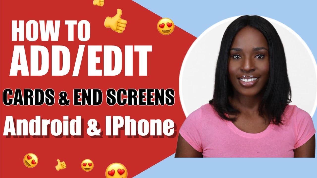 HOW TO ADD / EDIT END SCREENS & CARDS ON MOBILE PHONE 2020 (Android ...