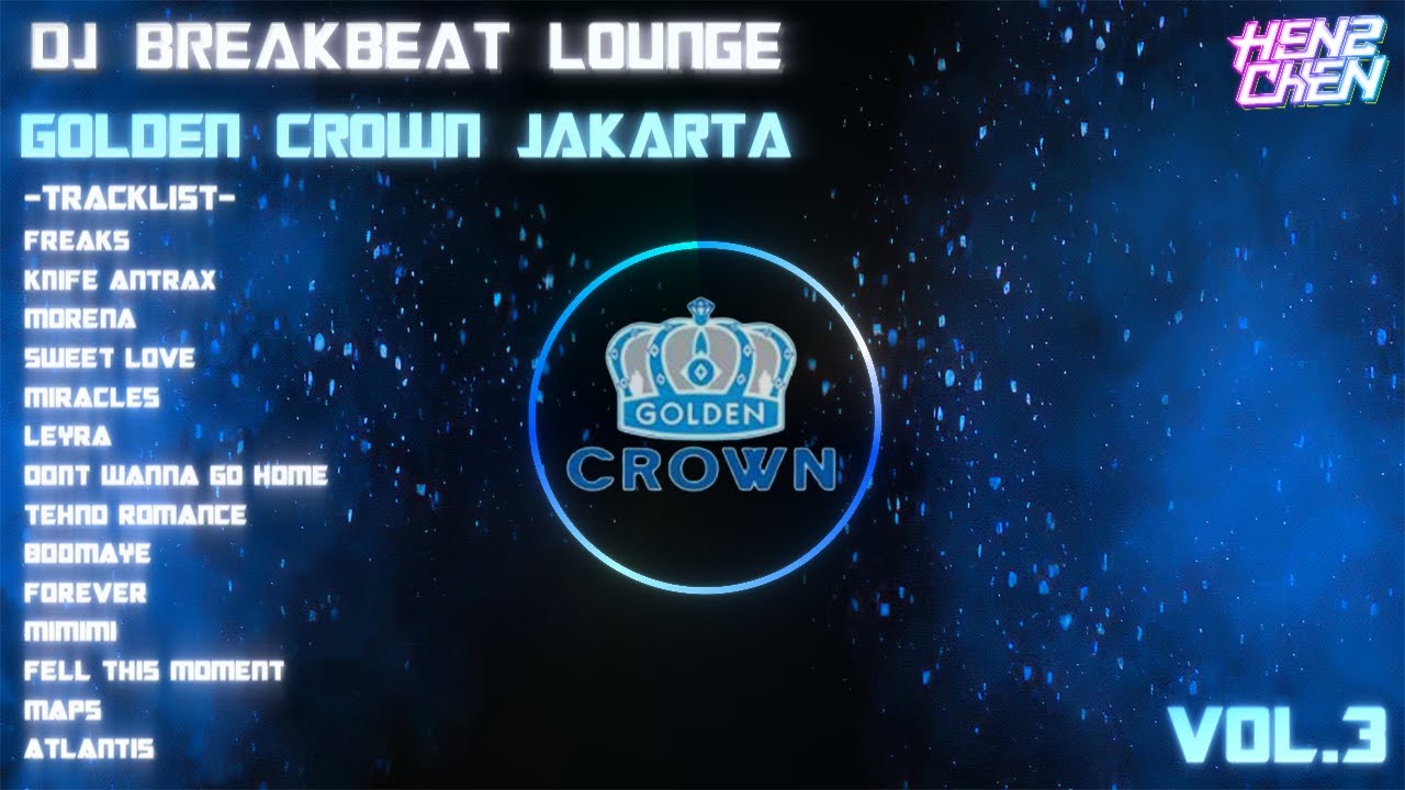 DJ BREAKBEAT REMIX LOUNGE GOLDEN CROWN JAKARTA 2024 VOL 3 - YouTube