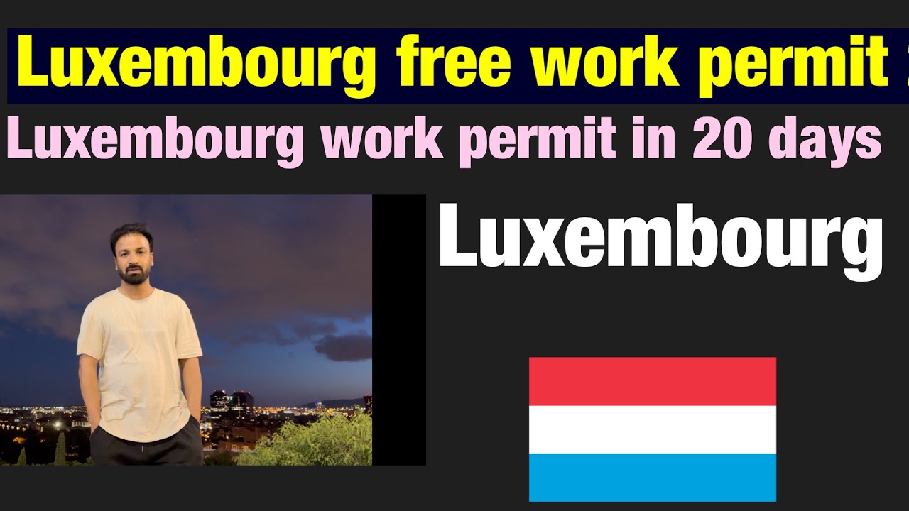Luxembourg work permit 2024 / Jobs in Luxembourg/ how to apply for ...