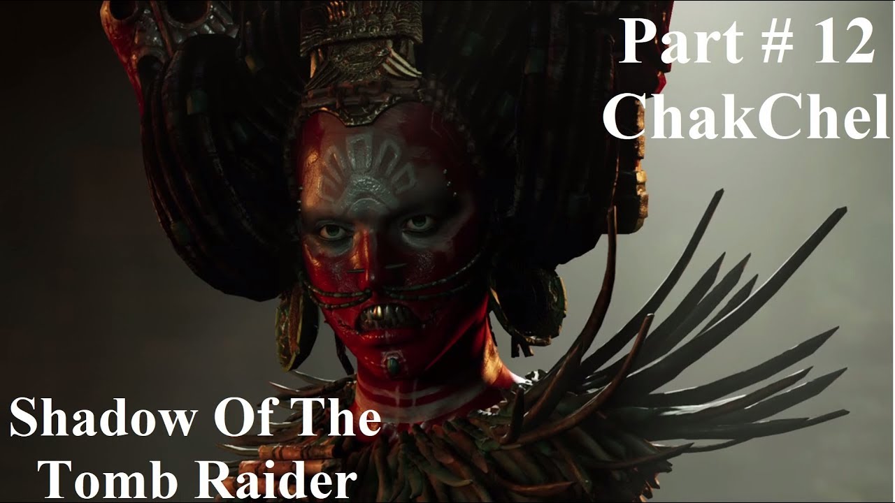 SHADOW OF THE TOMB RAIDER Walkthrough Gameplay Part 12 - Chak Chel ...