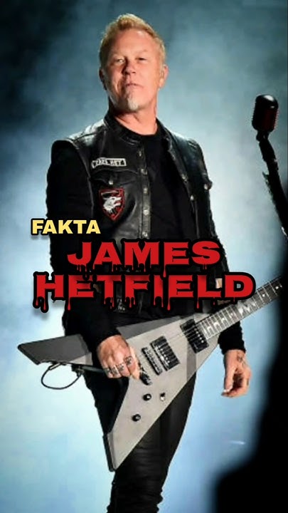 Fakta JAMES HETFIELD - YouTube