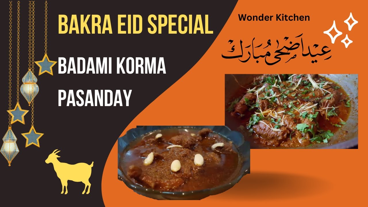 Bakra Eid Special - Badami Korma & Pasanday by Wonder Kitchen | Chef ...