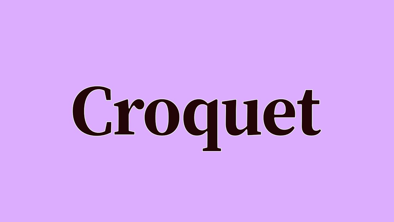 Croquet Pronunciation and Meaning - YouTube
