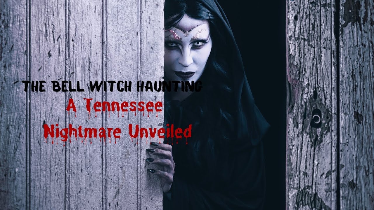 The Bell Witch Haunting: A Tennessee Nightmare Unveiled - YouTube