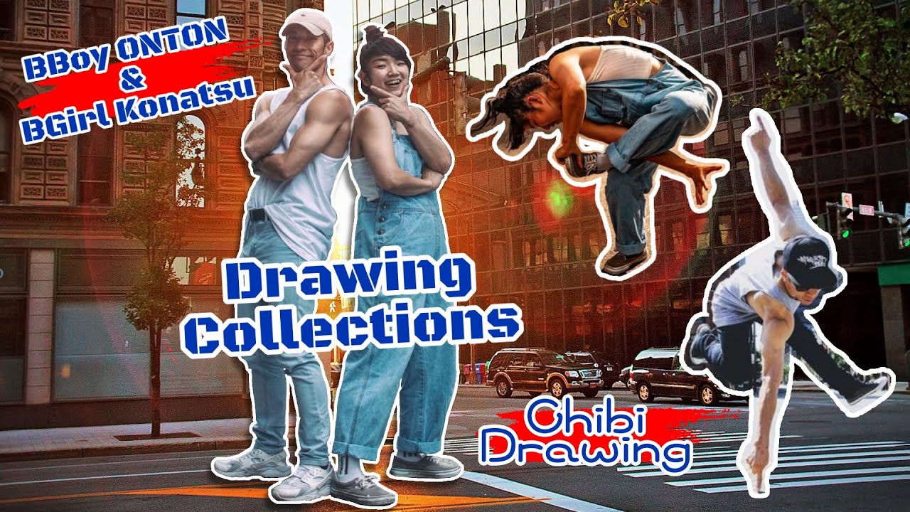BBoy ONTON & BGirl Konatsu Drawing Collections - YouTube