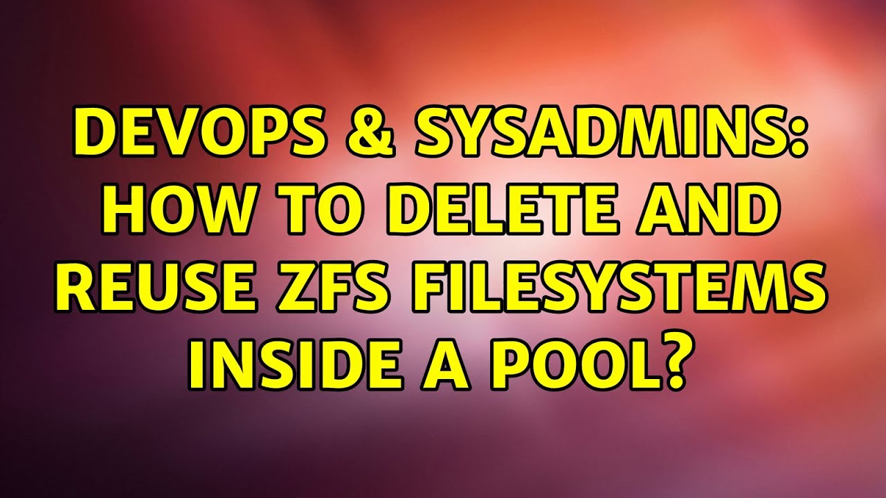 Devops And Sysadmins How To Delete And Reuse Zfs Filesystems Inside A 5397