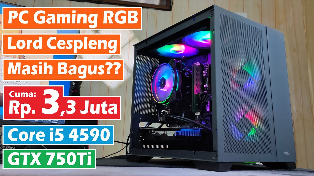 Rakit PC Gaming RGB Cuma 3 Jutaan Dengan Core i5 4590 & GTX 750Ti 2GB ...