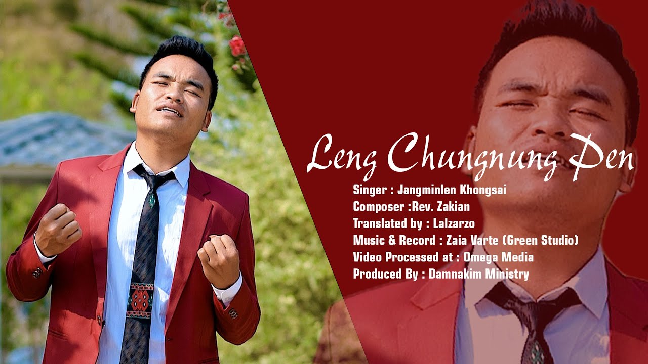 Leng Chungnung Pen || Jangminlen Khongsai | Gospel Music Video - YouTube