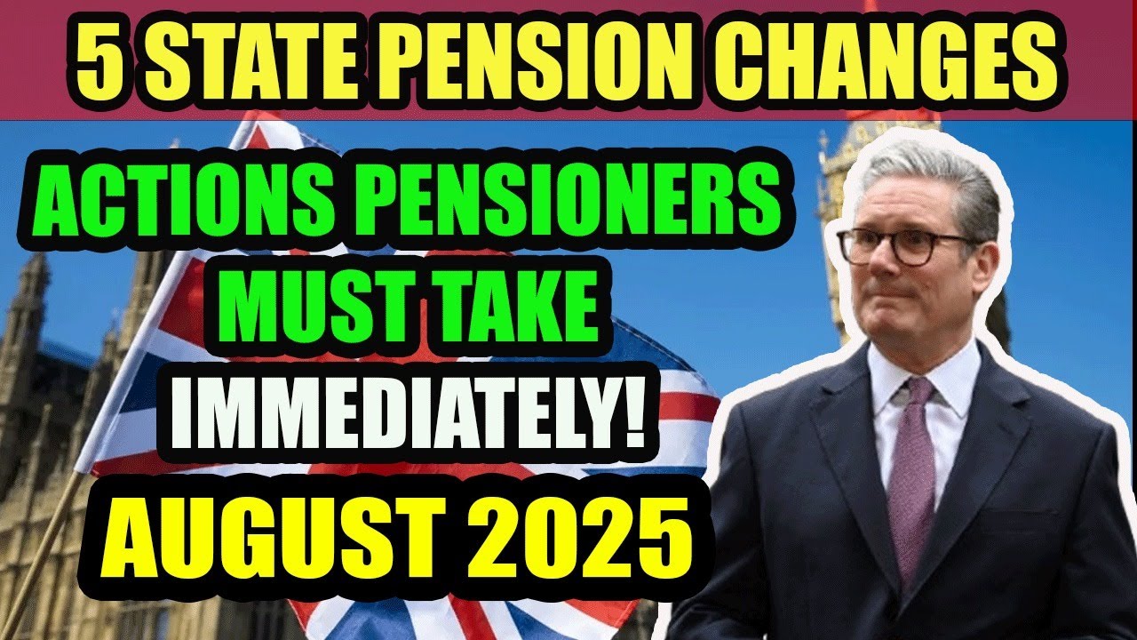 URGENT: 5 State Pension Changes in August 2025 – What UK Pensioners ...