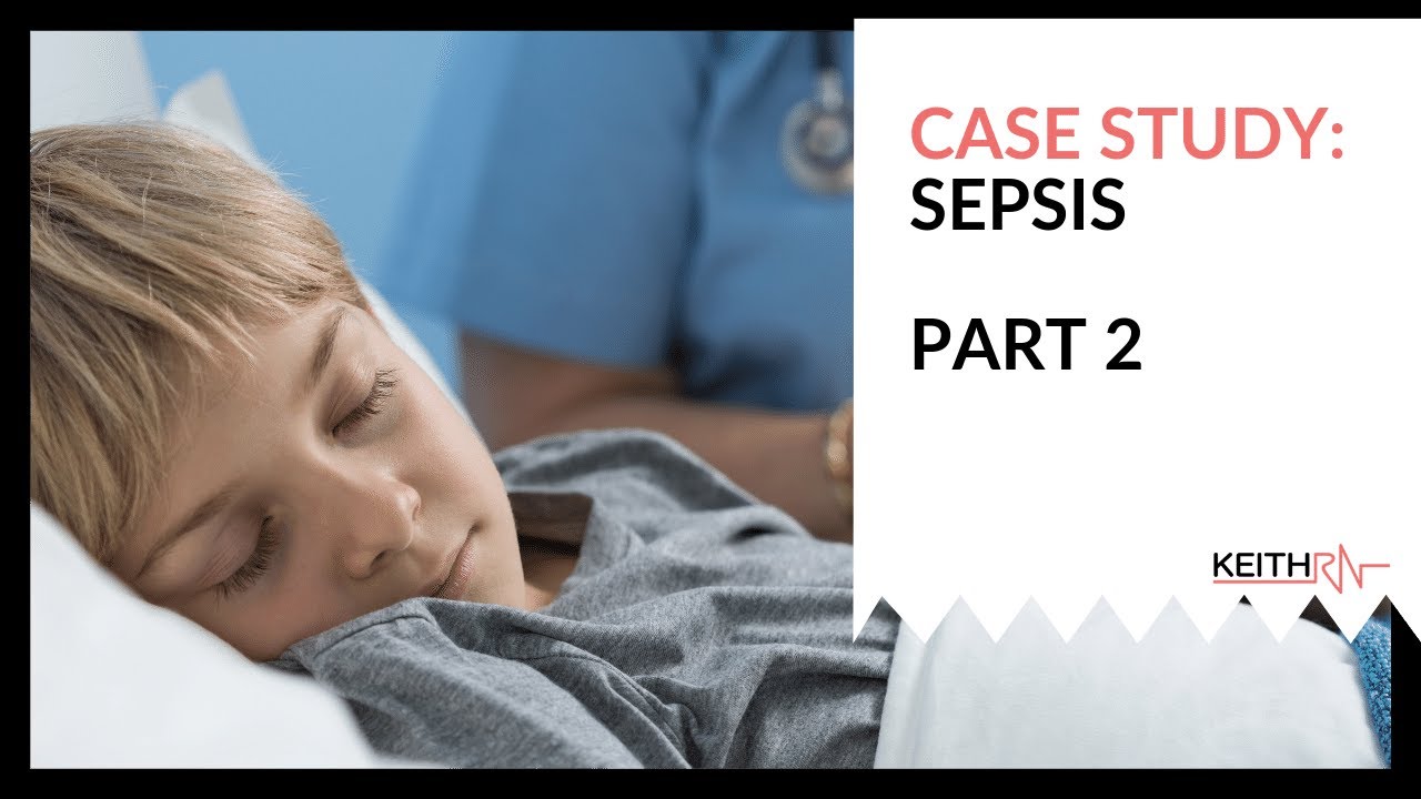 Sepsis: Clinical Reasoning Case Study-Part 2/2 - YouTube