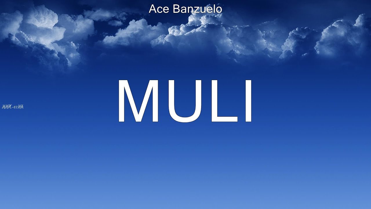 Ace Banzuelo ~ Muli # lyrics - YouTube