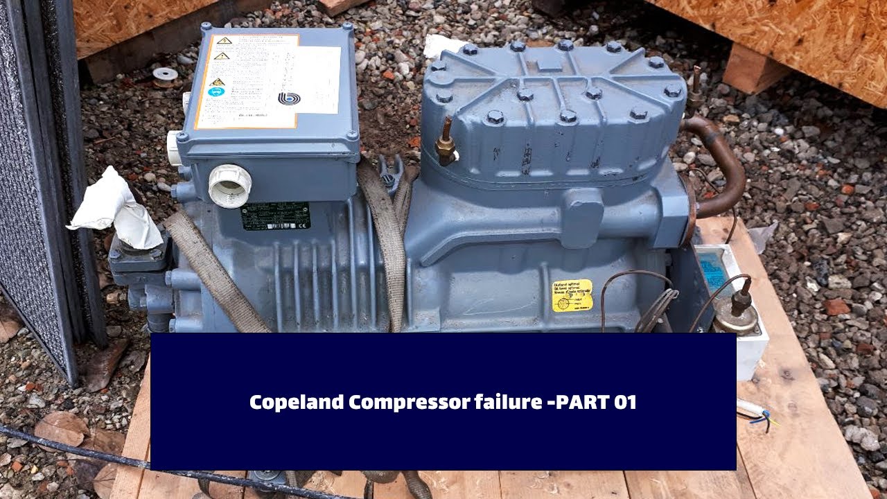 #copeland #compressor failure -PART 01 - YouTube