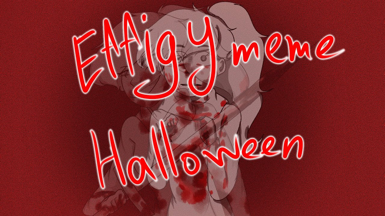 Effigy Meme (flash ＆ blood warning) (Halloween) - YouTube